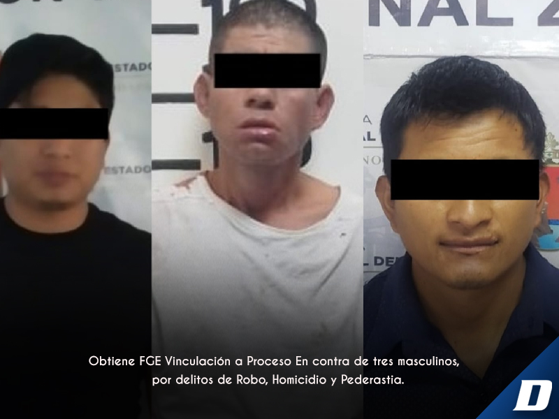 Obtiene Fge Vinculación A Proceso En Contra De Tres Masculinos Por