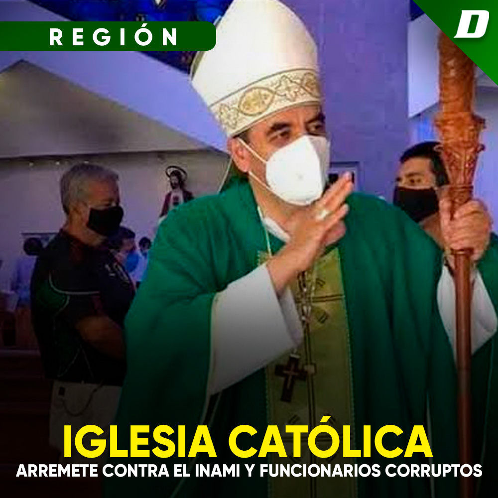 Iglesia católica arremete contra el Inami y funcionarios corruptos ...
