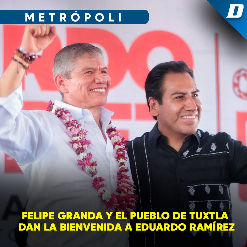 Felipe Granda y el pueblo de Tuxtla dan la bienvenida a Eduardo Ramírez - Diario de Chiapas