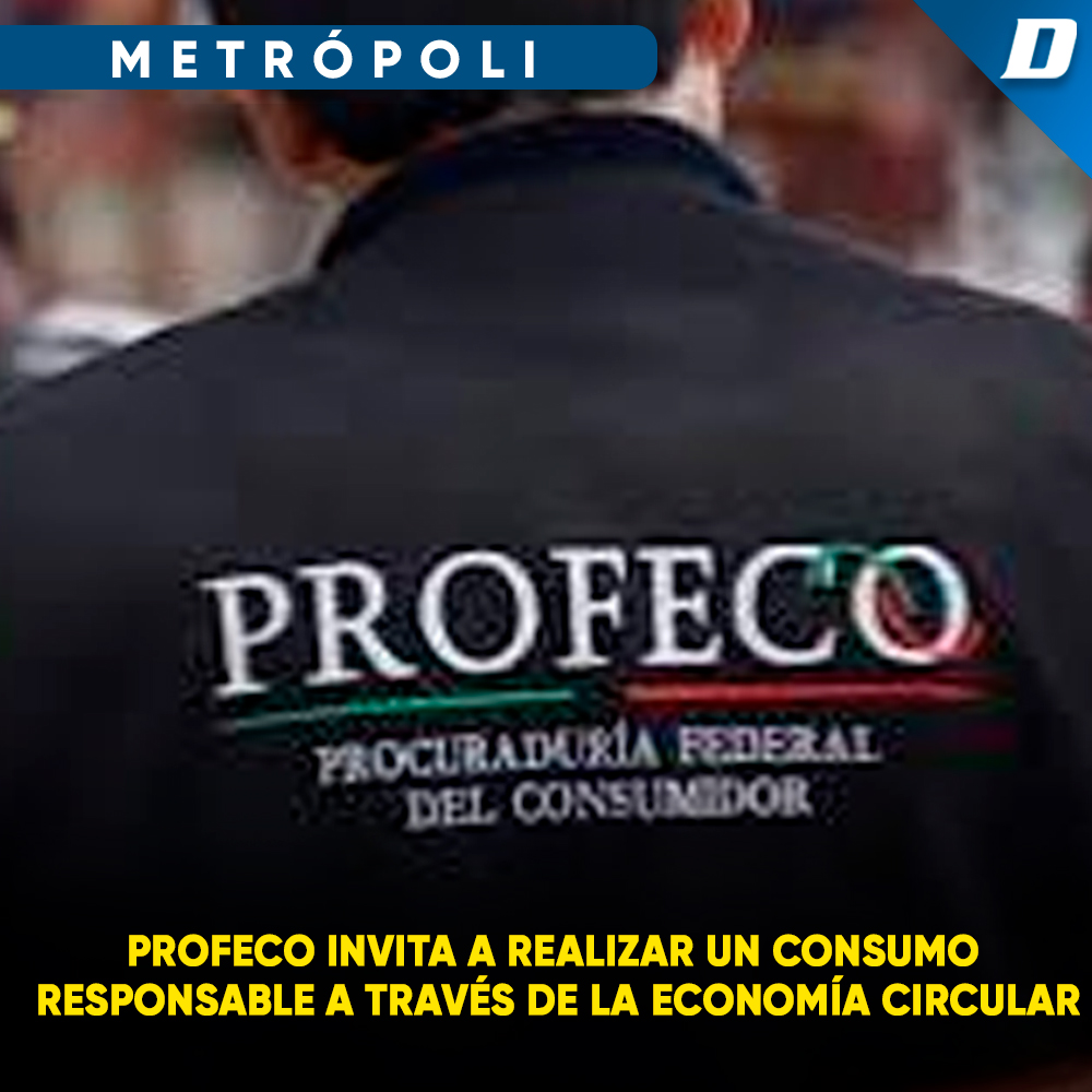 Profeco invita a realizar un consumo responsable a través de la ...