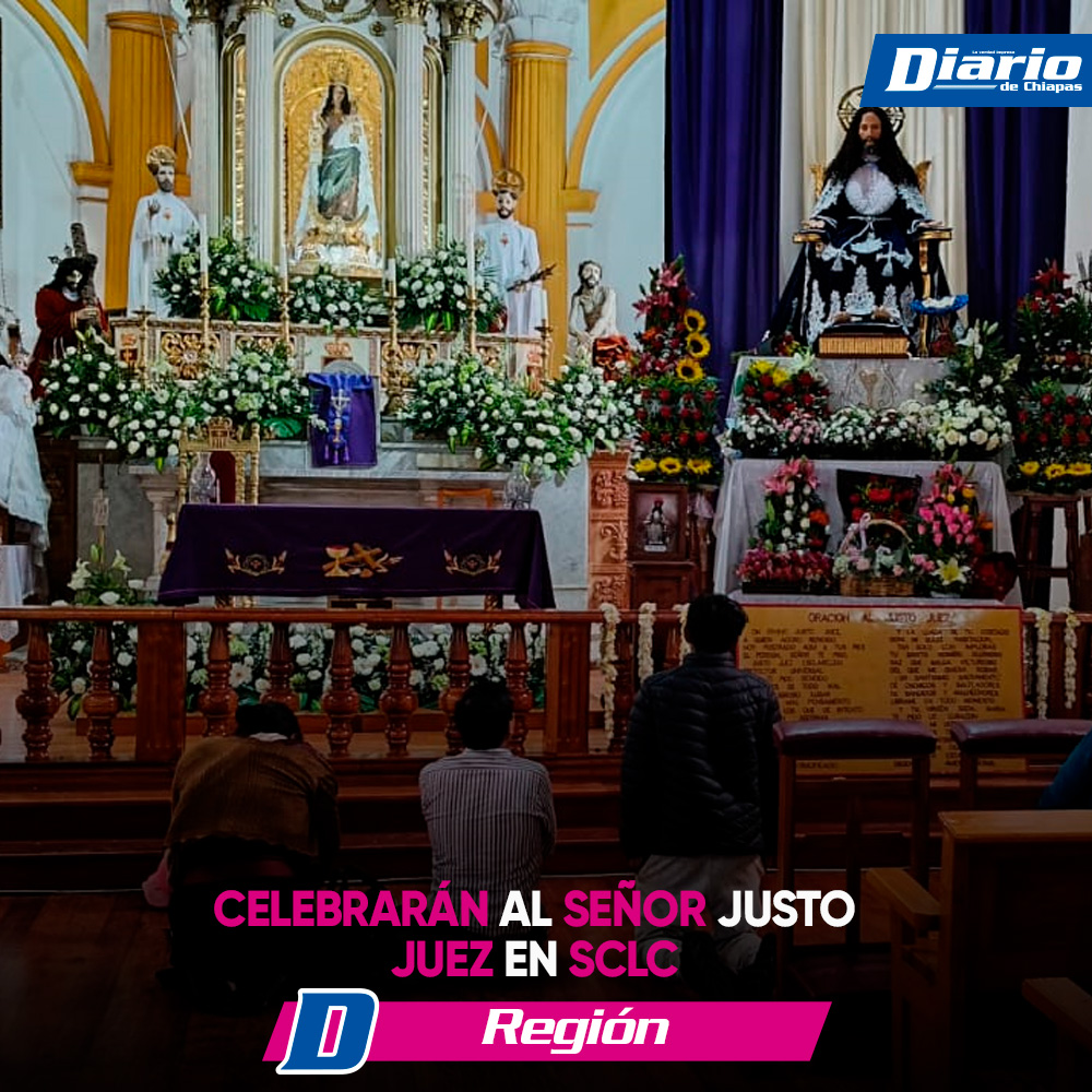 Celebrarán al Señor Justo Juez en SCLC - Diario de Chiapas
