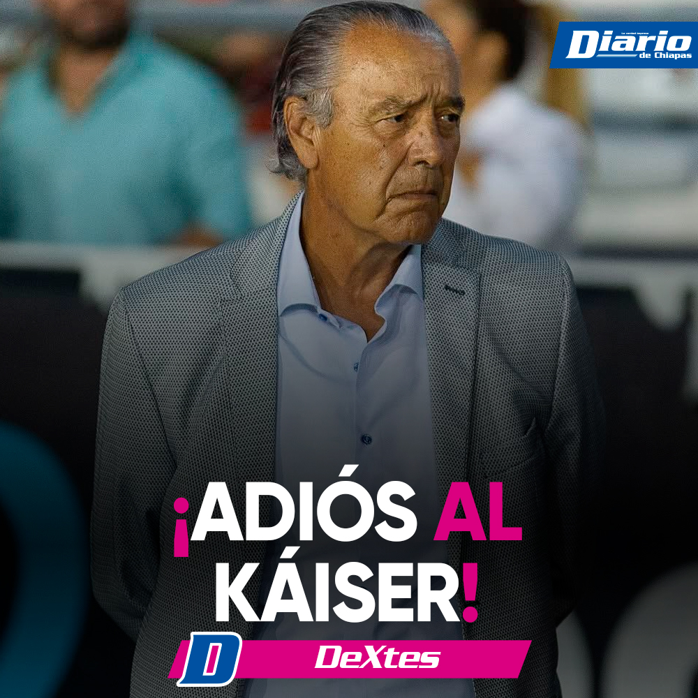 ¡Adiós al Káiser! - Diario de Chiapas