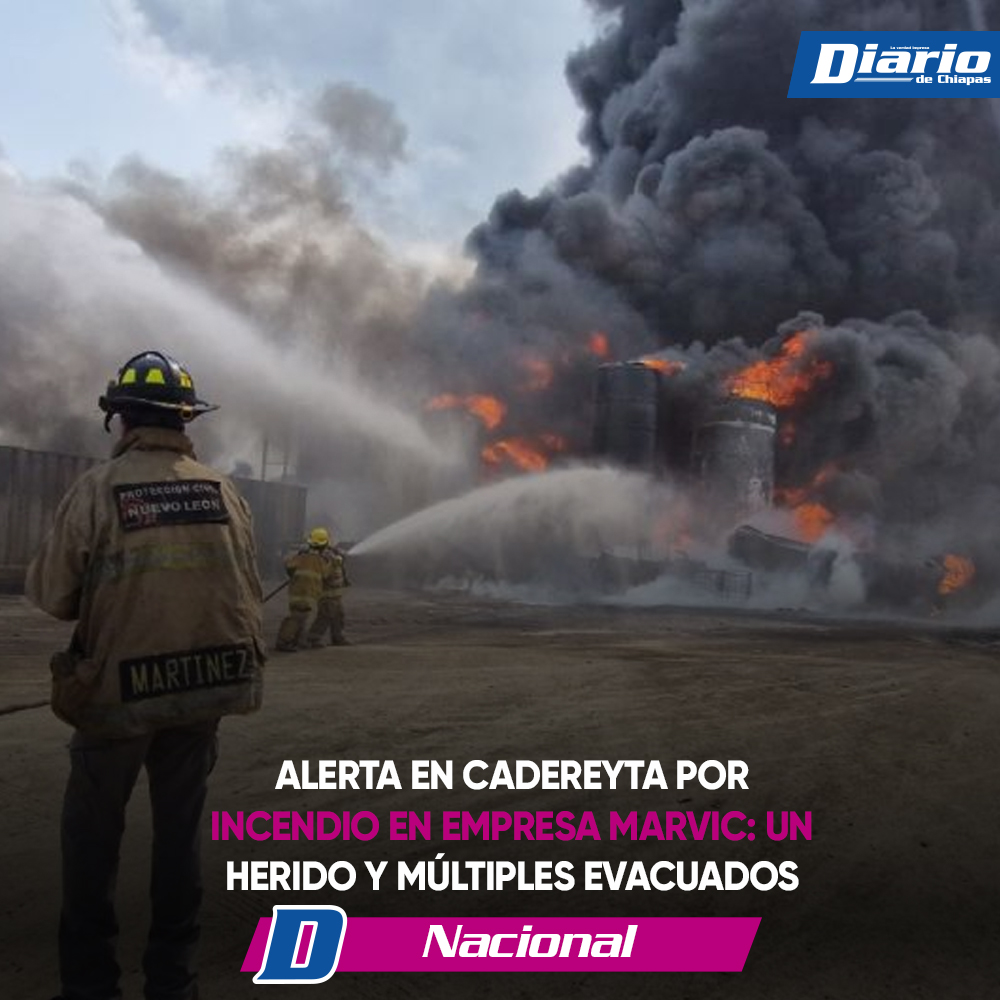 Alerta en Cadereyta por incendio en empresa Marvic: un herido y ...