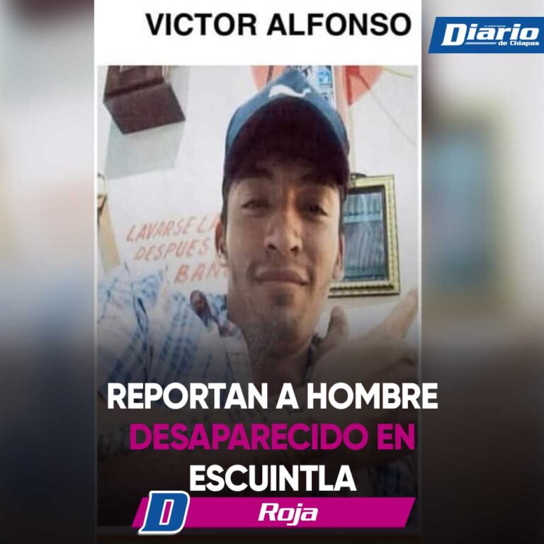 Reportan a hombre desaparecido en Escuintla - Diario de Chiapas