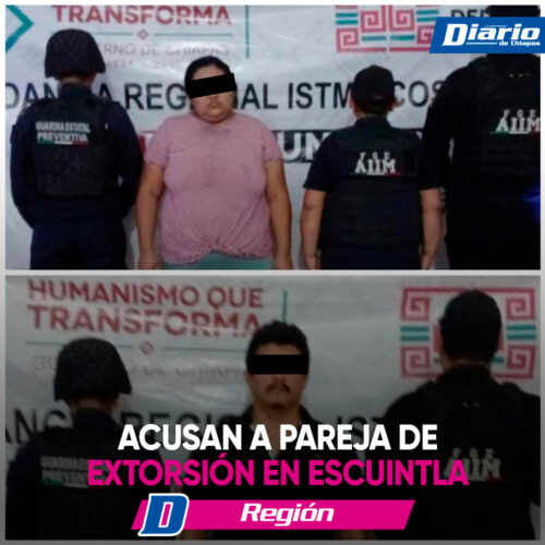 Acusan a pareja de extorsión en Escuintla - Diario de Chiapas