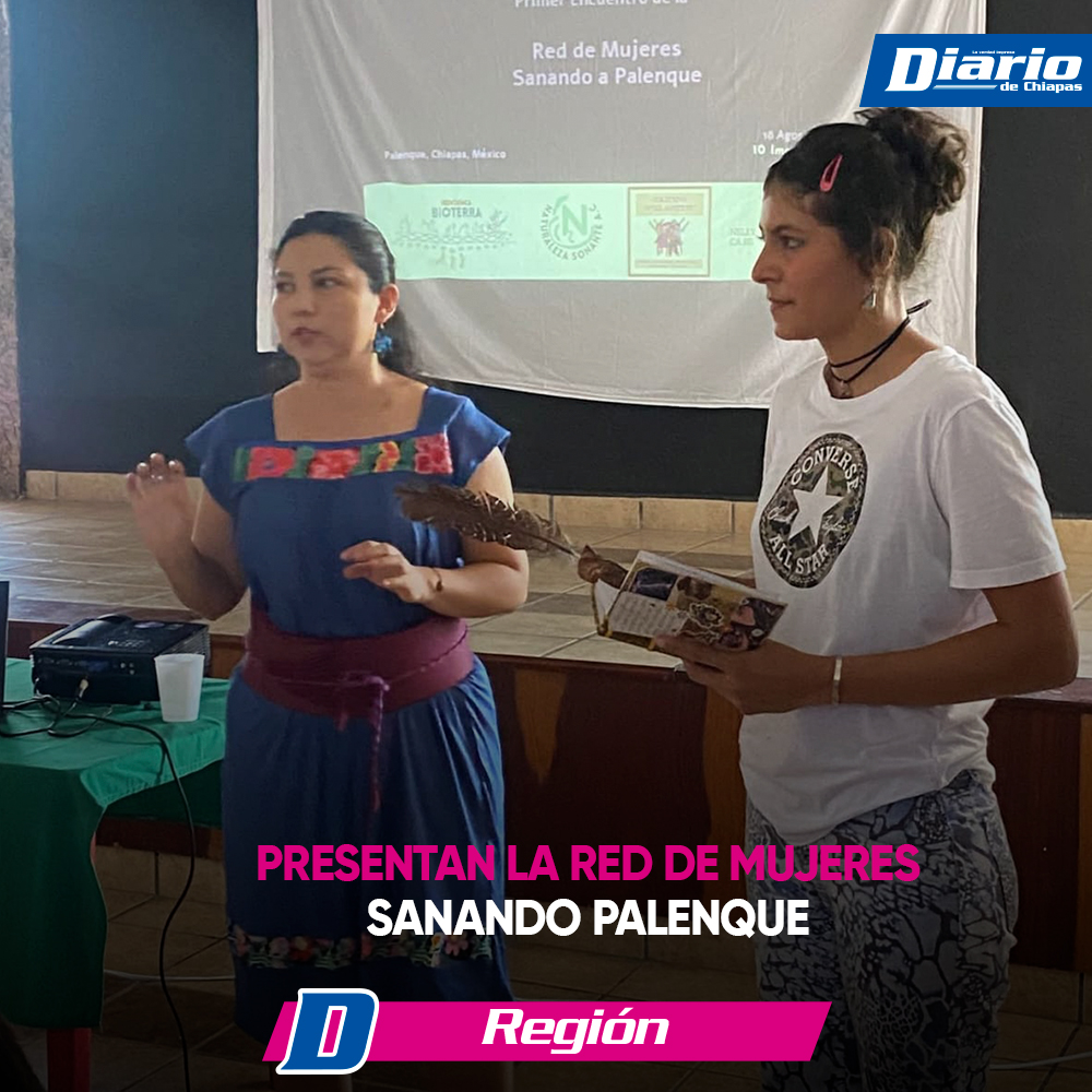 Presentan la Red de Mujeres Sanando Palenque - Diario de Chiapas