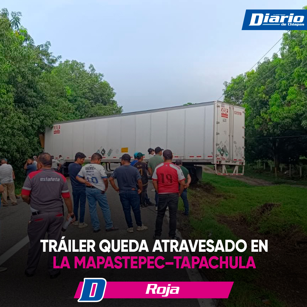 Tráiler queda atravesado en la Mapastepec–Tapachula - Diario de Chiapas