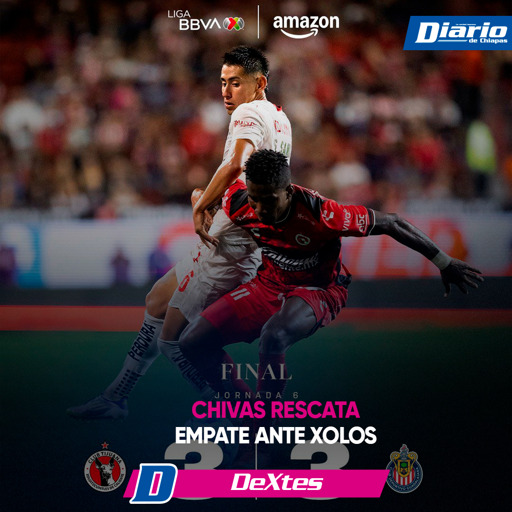 Chivas rescata empate ante Xolos - Diario de Chiapas