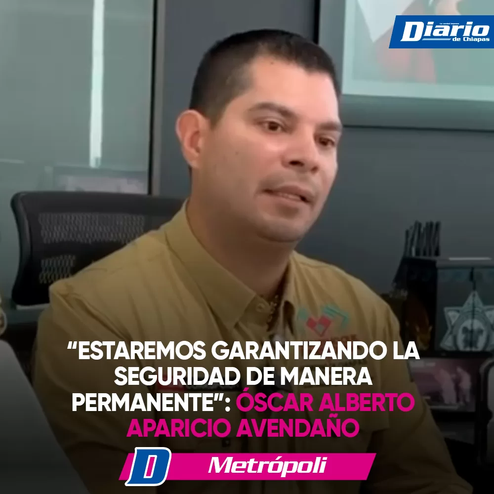 “Estaremos garantizando la seguridad de manera permanente”: Óscar ...
