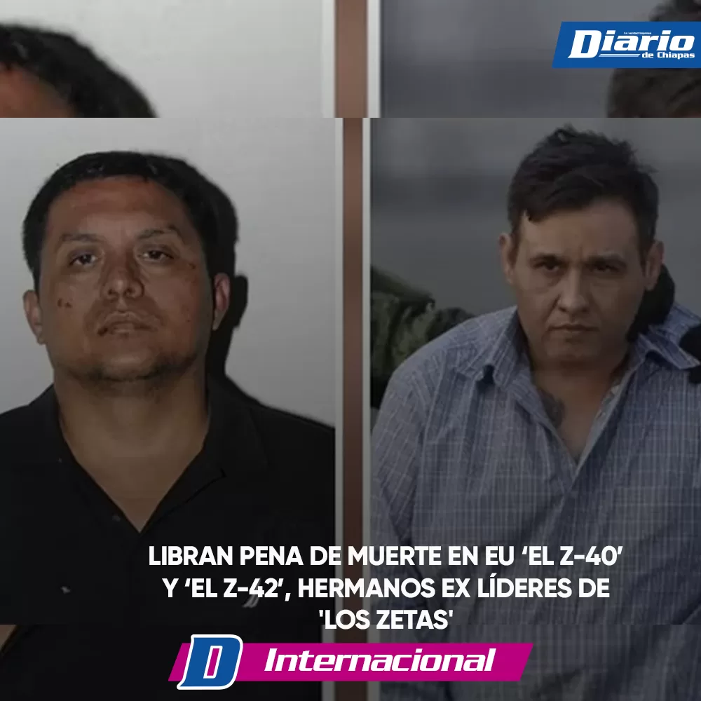 Libran pena de muerte en EU ‘El Z-40’ y ‘El Z-42’, hermanos ex líderes ...