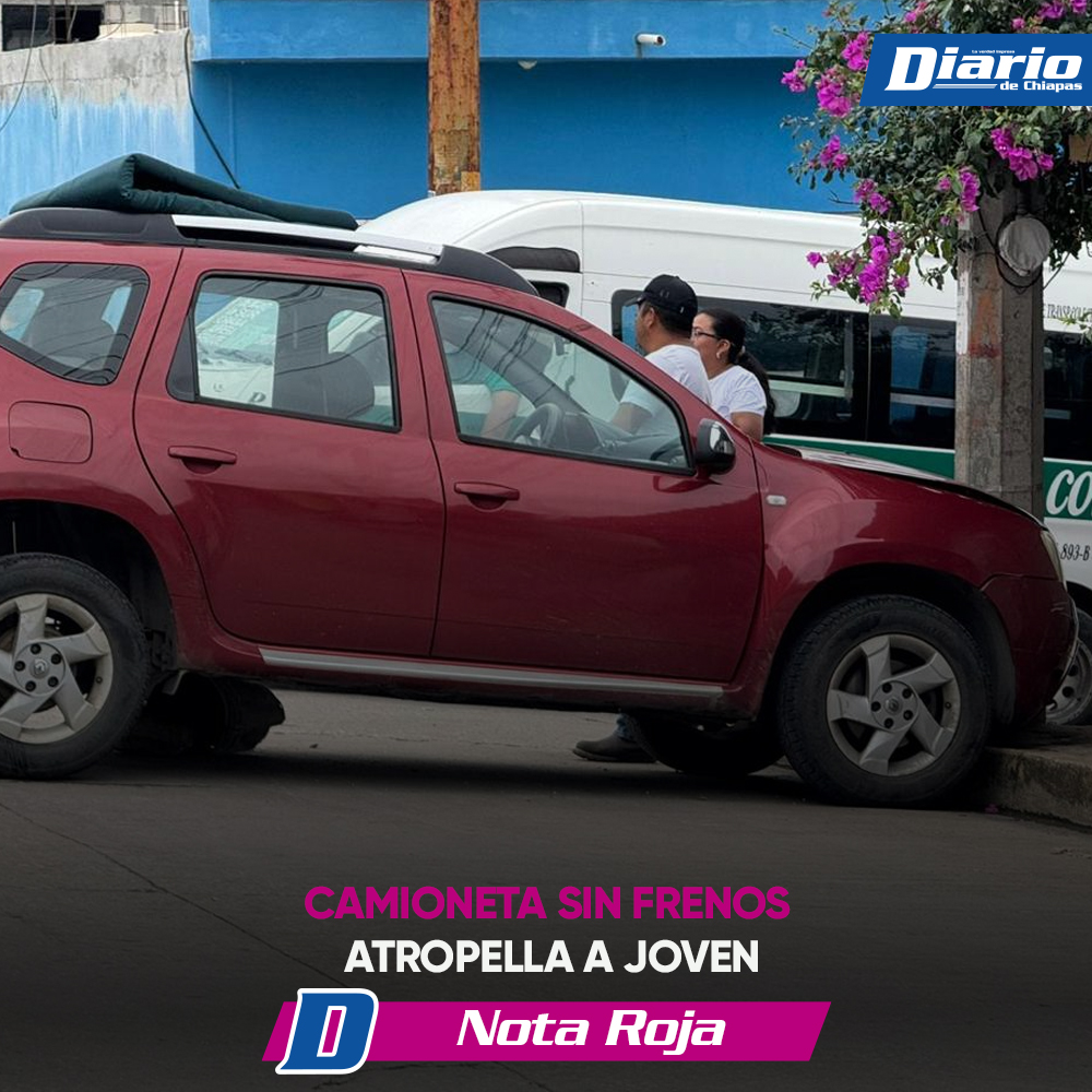 Camioneta Sin Frenos Atropella A Joven Diario De Chiapas