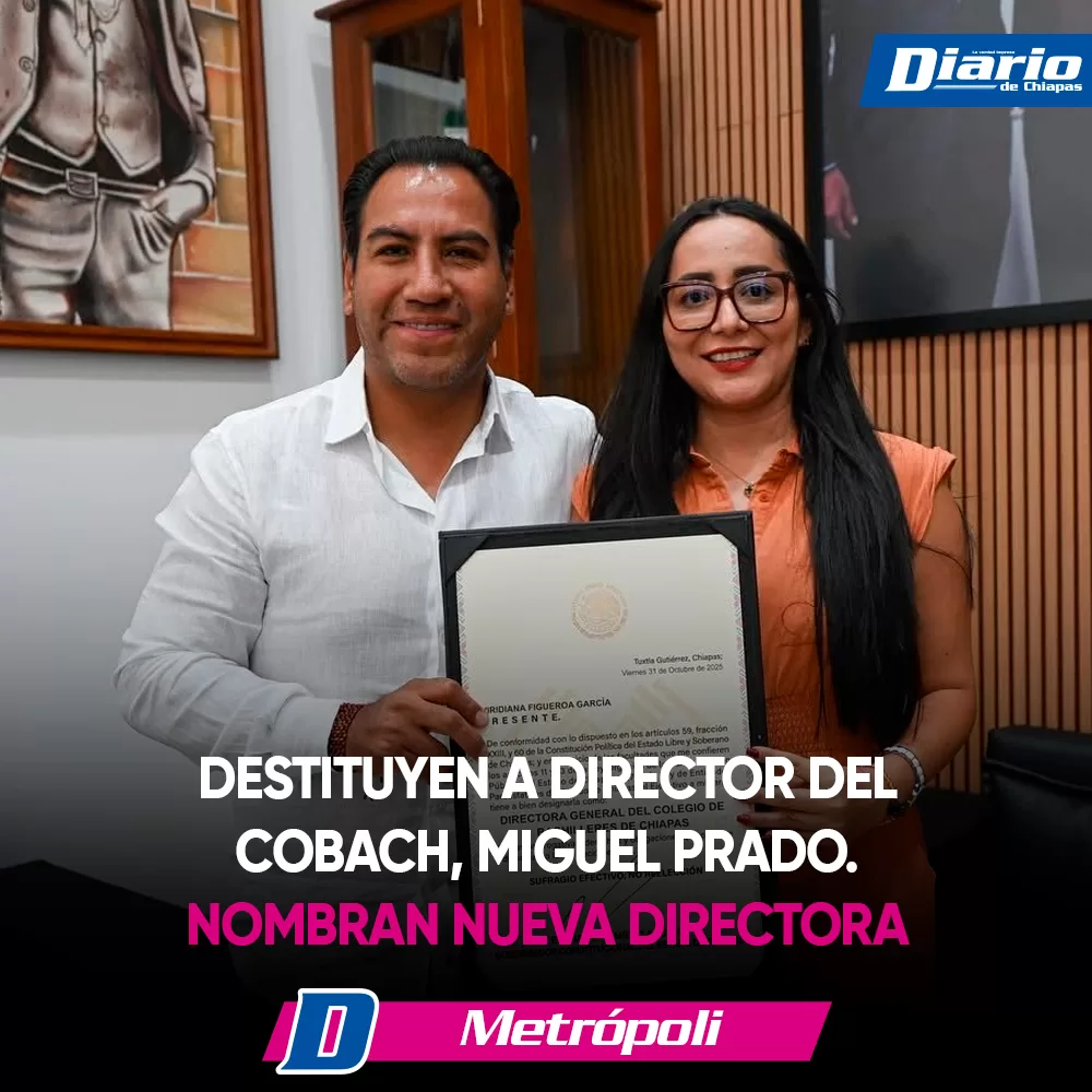 Destituyen a director del Cobach, Miguel Padro. Nombran nueva directora - Diario de Chiapas