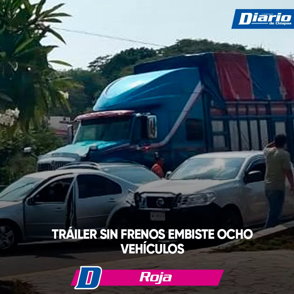 Tráiler Sin Frenos Embiste Ocho Vehículos Diario De Chiapas