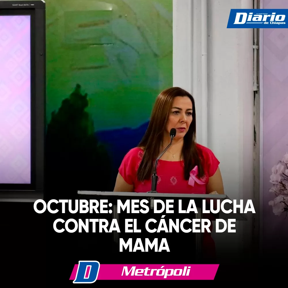 Octubre: Mes de la lucha contra el Cáncer de Mama - Diario de Chiapas